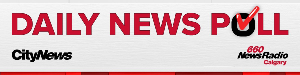 DAILY POLL: Have your say on Calgary's latest news topics